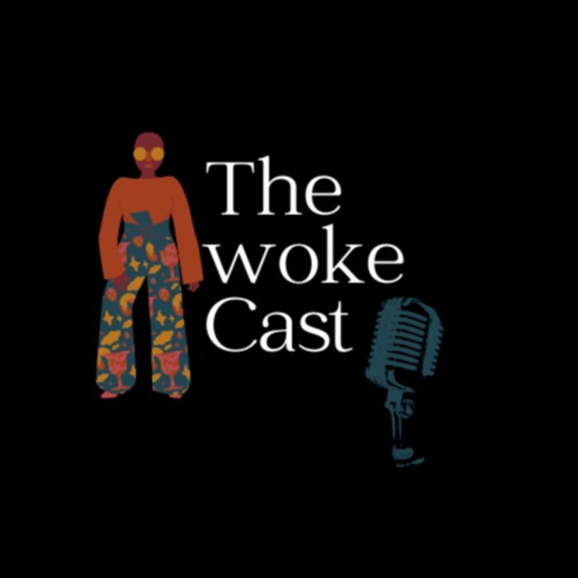 THE WOKE CAST