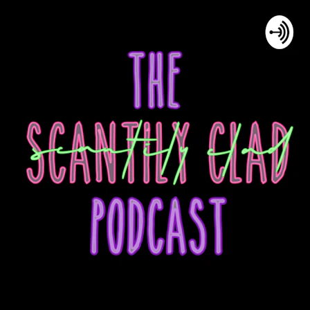 The Scantily Clad Podcast