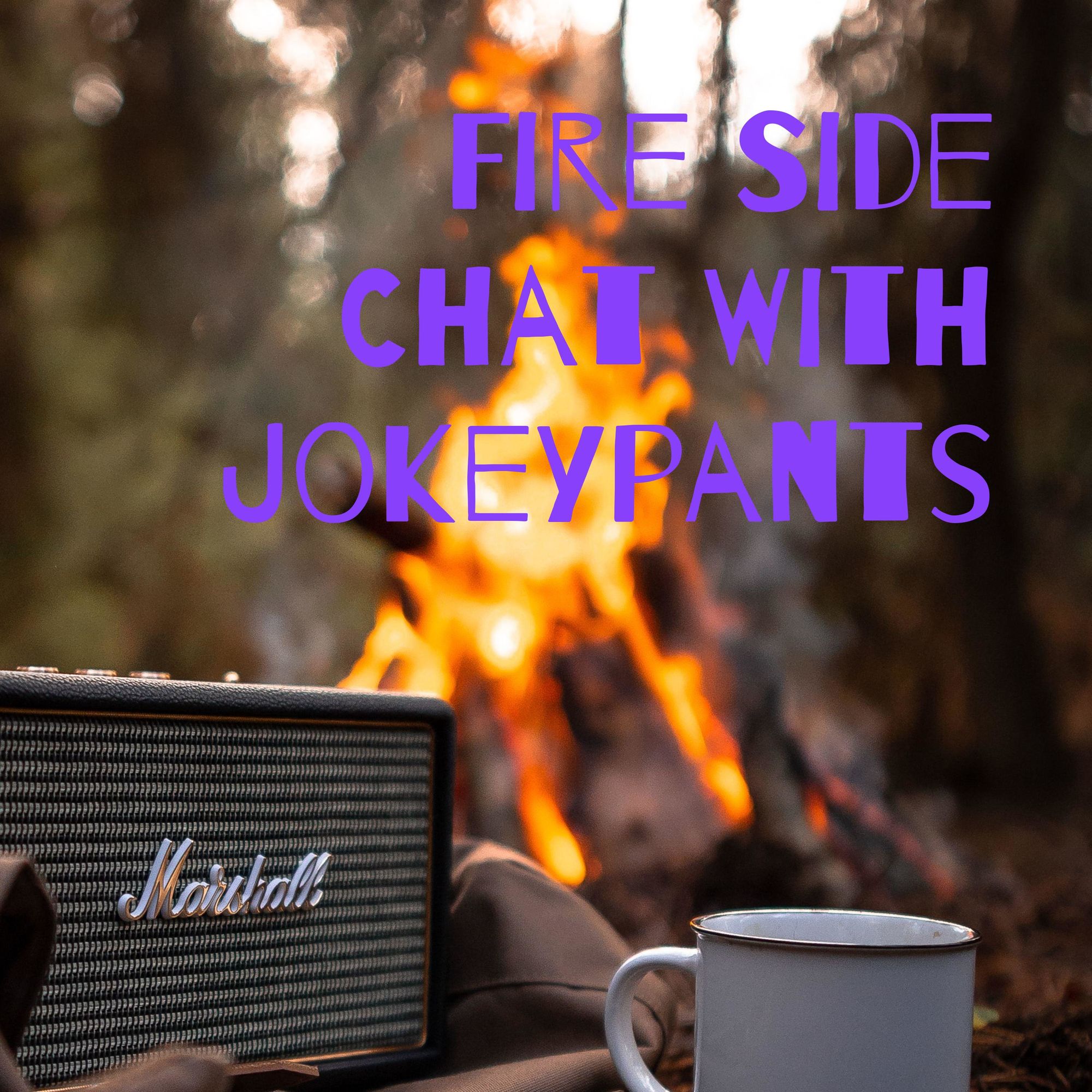 Fire Side Chat With Jokeypants
