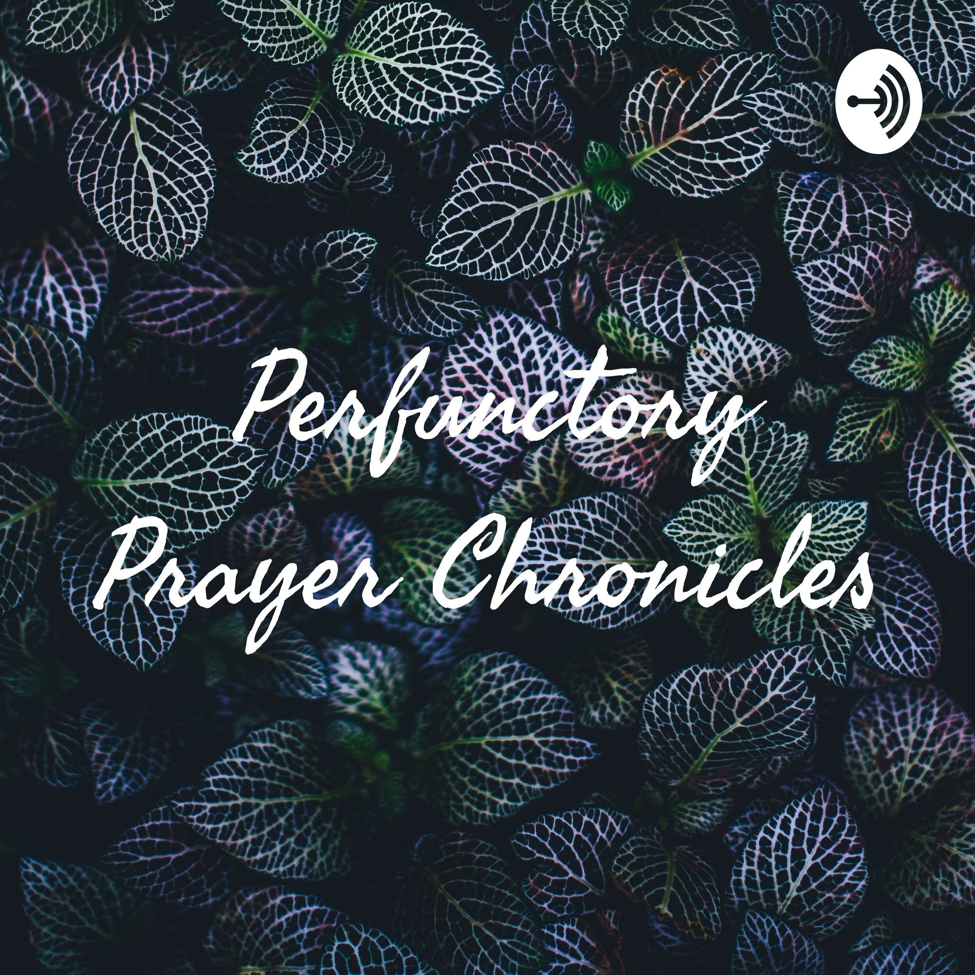 Perfunctory Prayer Chronicles