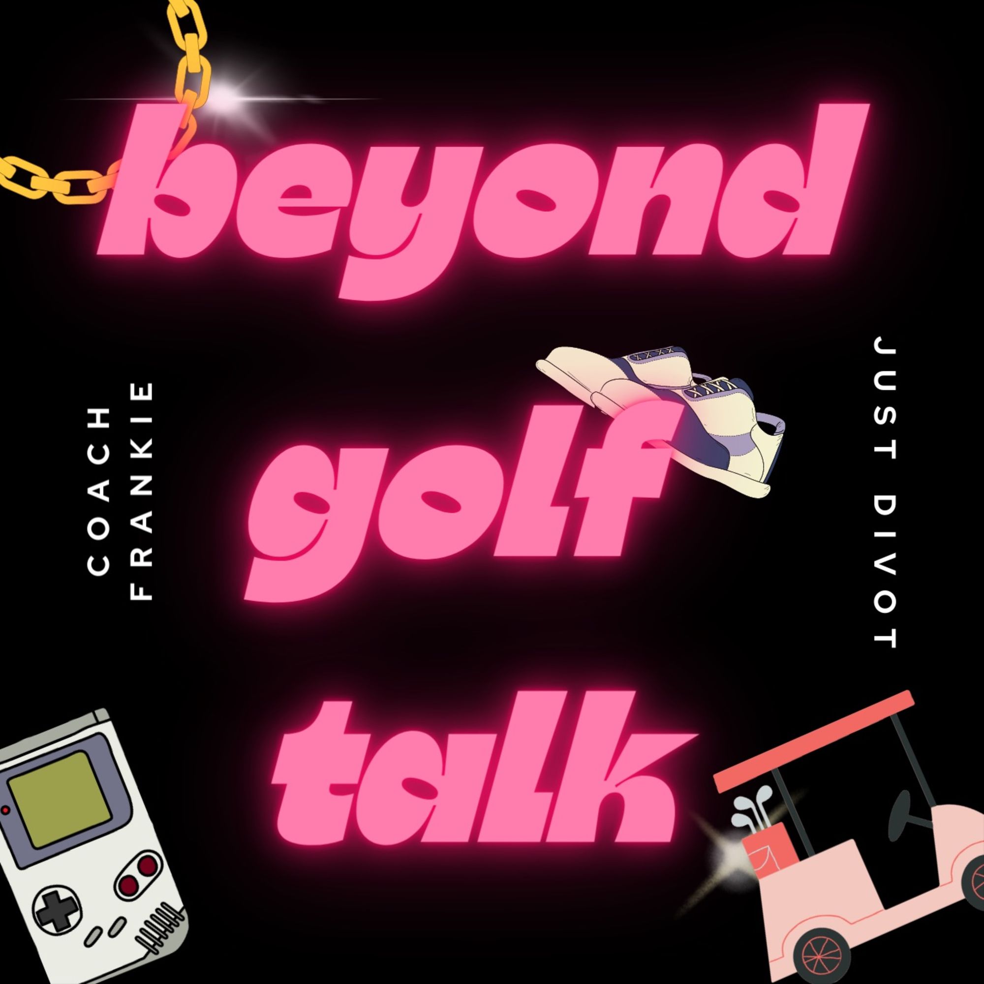 Beyond Golf Talk