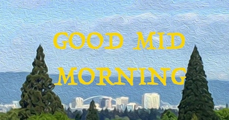 Good Mid Morning