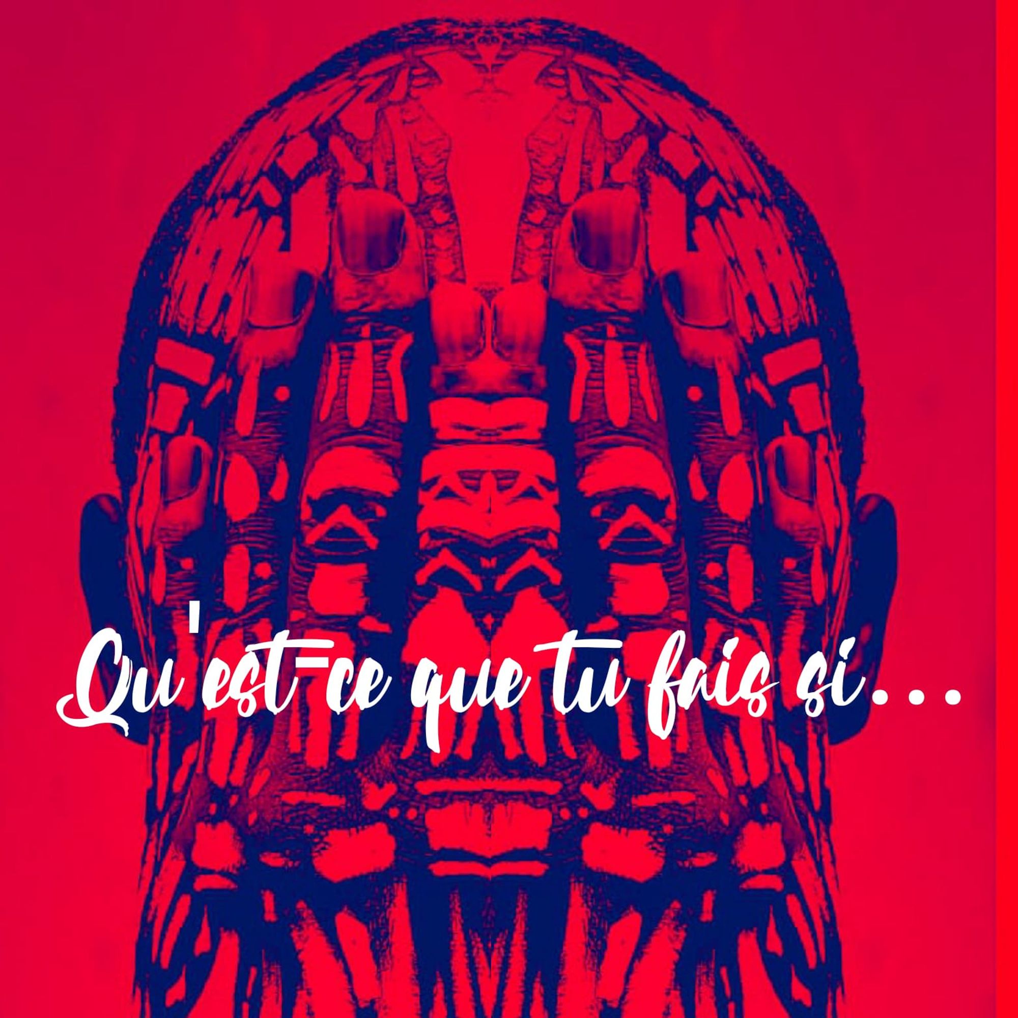 Qu'est ce que tu fais si...